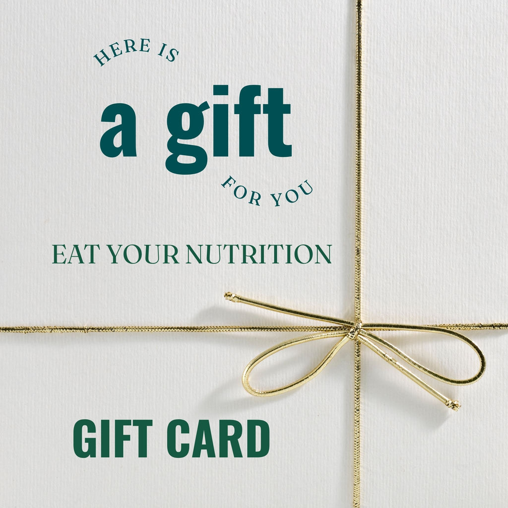 Eat Your Nutrition Gift Card – Eat Your Nutrition™